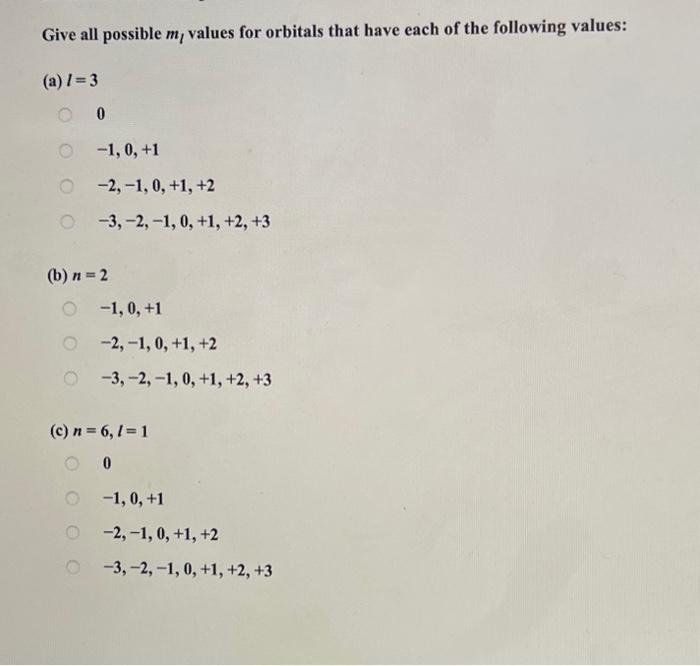 Solved Give all possible ml values for orbitals that have | Chegg.com