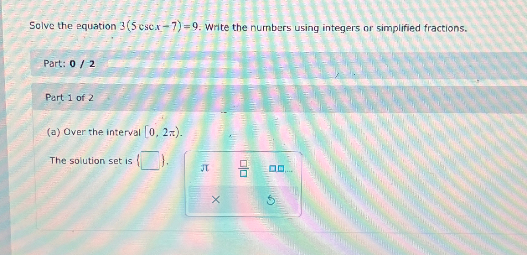 Solved Solve the equation 3(5cscx-7)=9. ﻿Write the numbers | Chegg.com