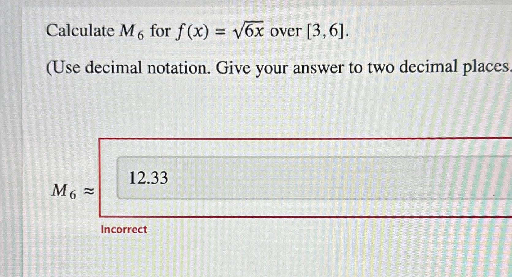 Solved Calculate M6 ﻿for f(x)=6x2 ﻿over 3,6.(Use decimal | Chegg.com
