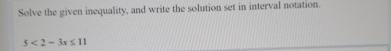 Solved Solve the given inequality, and write the solution | Chegg.com