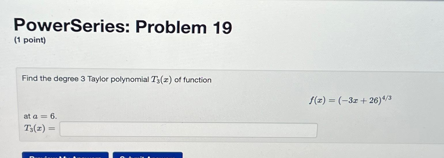 Solved PowerSeries: Problem 19(1 ﻿point)Find the degree 3 | Chegg.com