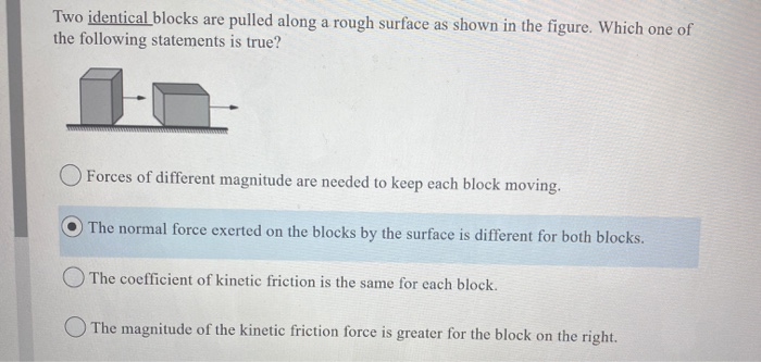 Solved Two identical blocks are pulled along a rough surface | Chegg.com