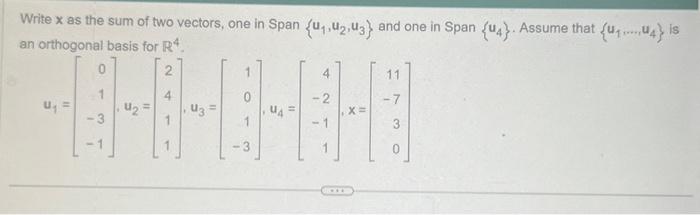 Solved Write x as the sum of two vectors, one in Span | Chegg.com