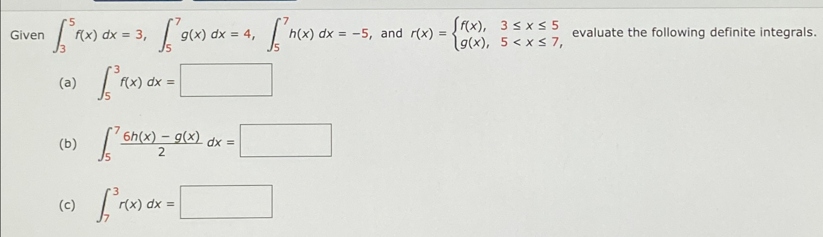 Solved Given ∫35f(x)dx=3,∫57g(x)dx=4,∫57h(x)dx=-5, ﻿and | Chegg.com