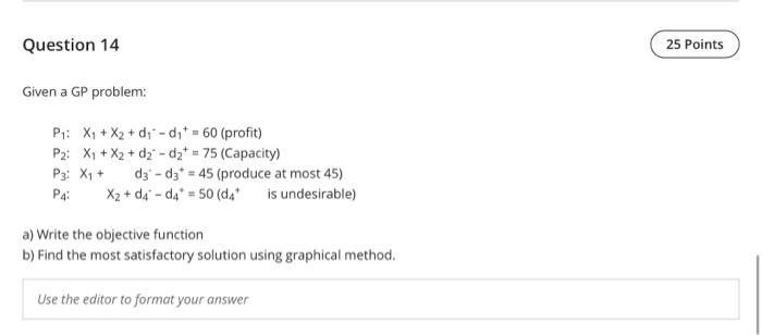 Solved Question 14 25 Points Given a GP problem: Pi: X1 + X2 | Chegg.com