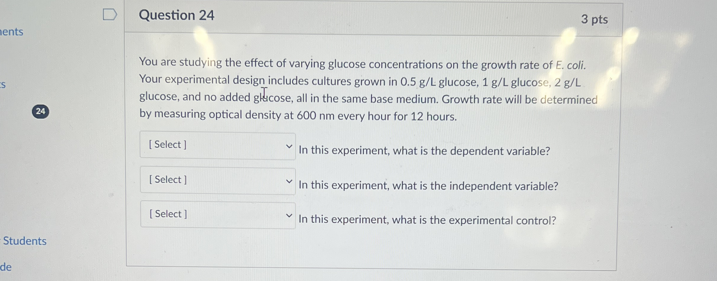Solved Question 243 ﻿ptsYou are studying the effect of | Chegg.com