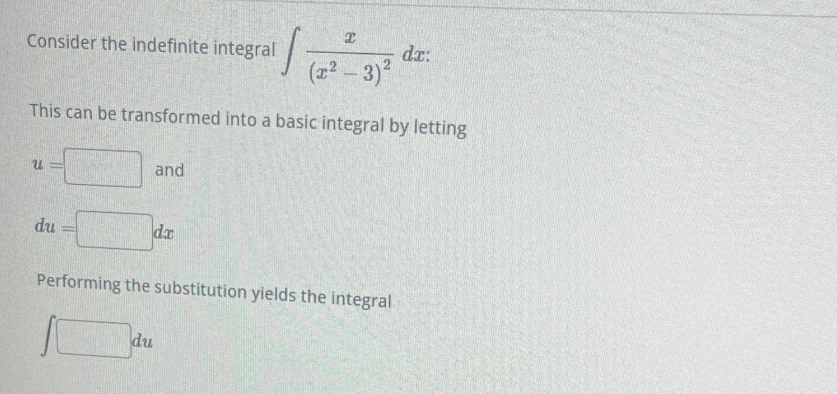 Solved Consider the indefinite integral ∫﻿﻿x(x2-3)2dx ﻿:This | Chegg.com
