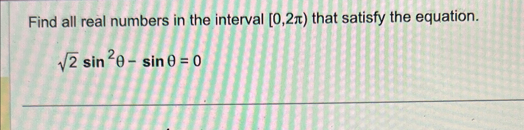 Solved Find all real numbers in the interval [0,2π) ﻿that | Chegg.com