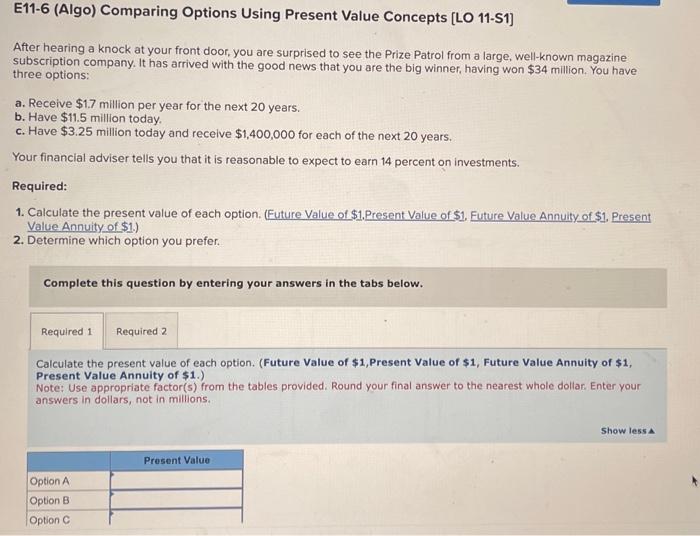 Solved E11-6 (Algo) Comparing Options Using Present Value | Chegg.com