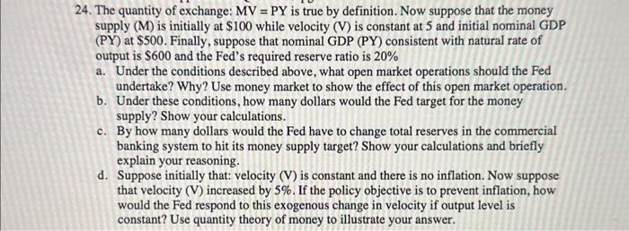 Solved 24. The quantity of exchange: MV=PY is true by | Chegg.com