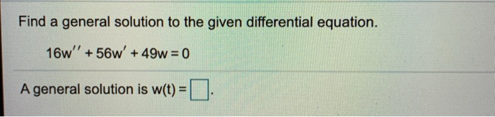 Solved Find a general solution to the given differential | Chegg.com