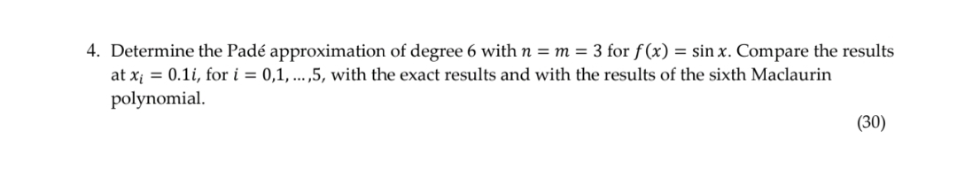 Solved Determine The Padé approximation Of Degree 6 with