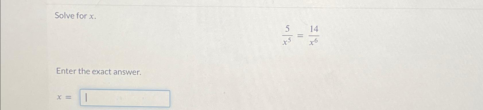 Solved Solve for x.5x5=14x6Enter the exact answer.x= | Chegg.com