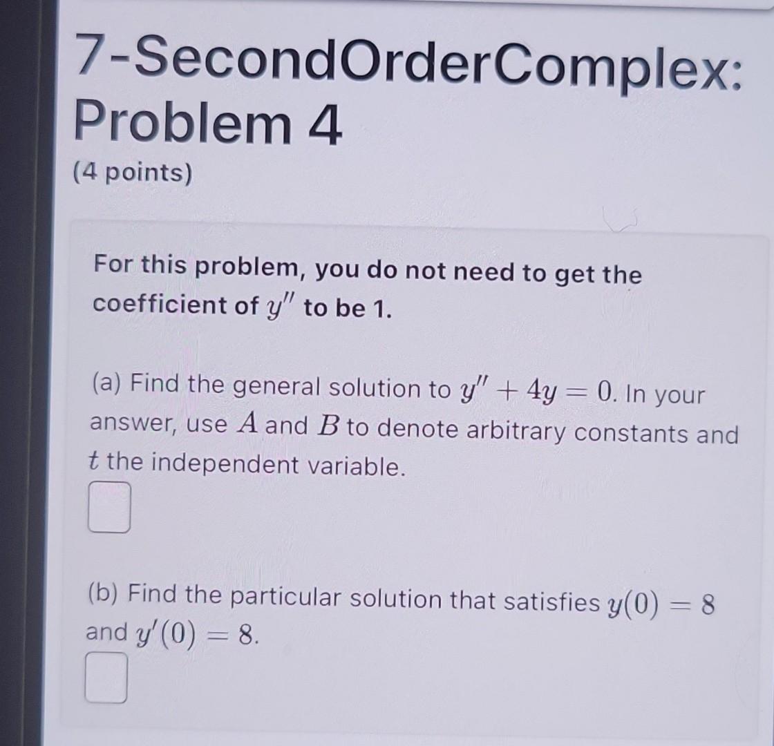 Solved 7-SecondOrderComplex: Problem 4 (4 points) For this | Chegg.com
