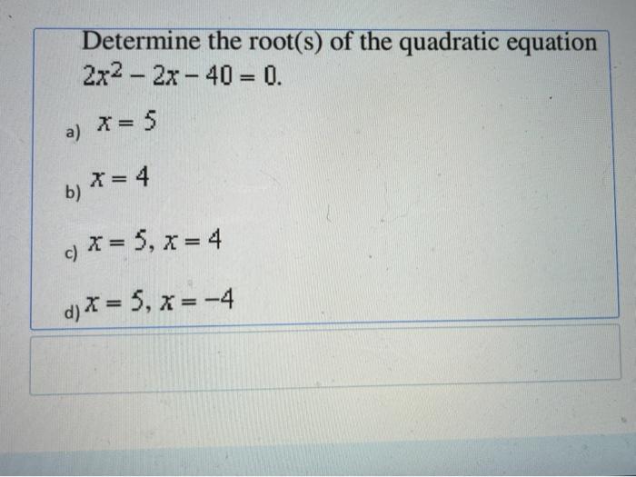Solved Determine the root(s) of the quadratic equation 2x2 - | Chegg.com