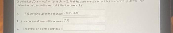 Solved point) Let f(x)=−x4−4x3+5x−2. Find the open intervals | Chegg.com