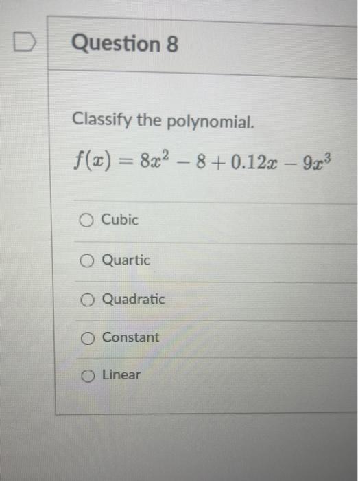 Solved Question 8 Classify the polynomial. | Chegg.com