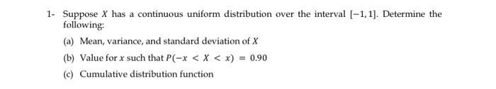 Solved 1- Suppose X has a continuous uniform distribution | Chegg.com