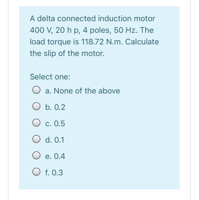 Solved A delta connected induction motor 400 V, 20 h p, 4 | Chegg.com
