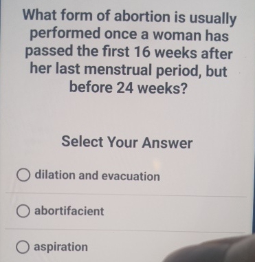 Solved What form of abortion is usually performed once a | Chegg.com
