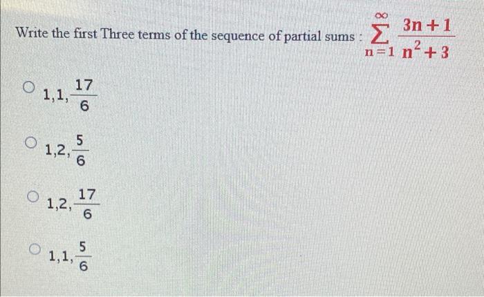 Solved 3n+1 Write the first Three terms of the sequence of | Chegg.com