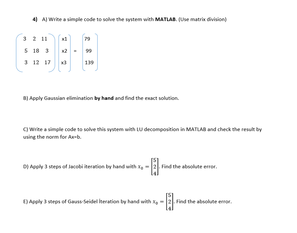 Solved A) ﻿Write a simple code to solve the system with | Chegg.com