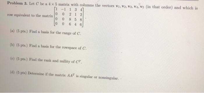Solved Problem 3. Let C be a 4 x 5 matrix with columns the | Chegg.com