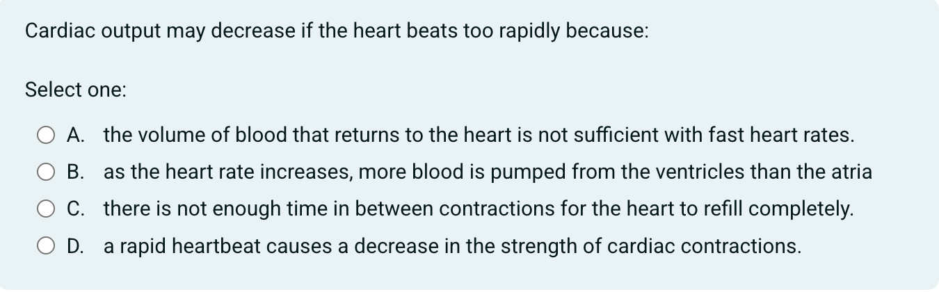 [Solved]: Cardiac output may decrease if the heart beats to