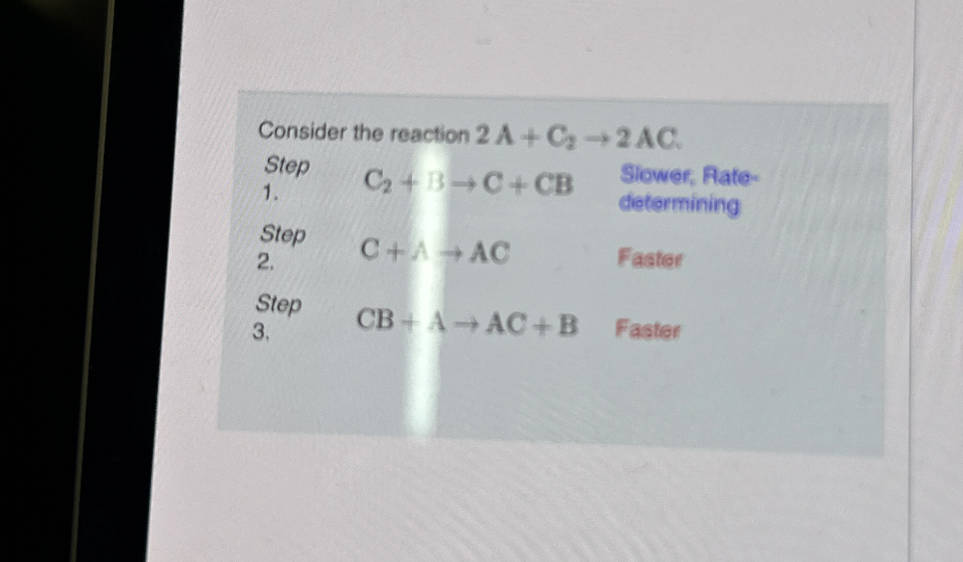 Solved Consider the reaction 2A+C2→2AC.StepC2+B→C+CBSlower, | Chegg.com