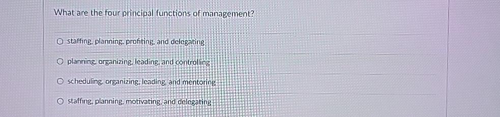 Solved What are the four principal functions of | Chegg.com