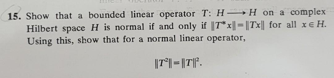 Solved 15. Show that a bounded linear operator T: H™H on a | Chegg.com