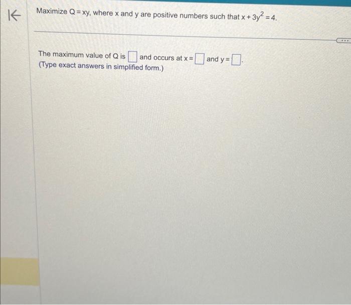 Solved Maximize Q=xy, where x and y are positive numbers | Chegg.com