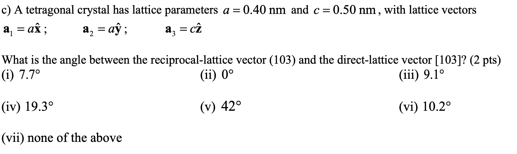 Solved ca=0.40nm ﻿and c=0.50nm, ﻿with lattice | Chegg.com