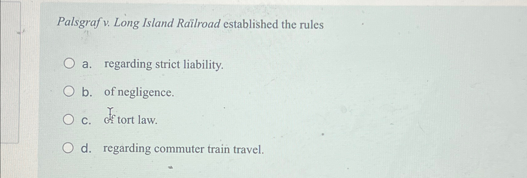 Solved Palsgraf v. ﻿Long Island Railroad established the | Chegg.com