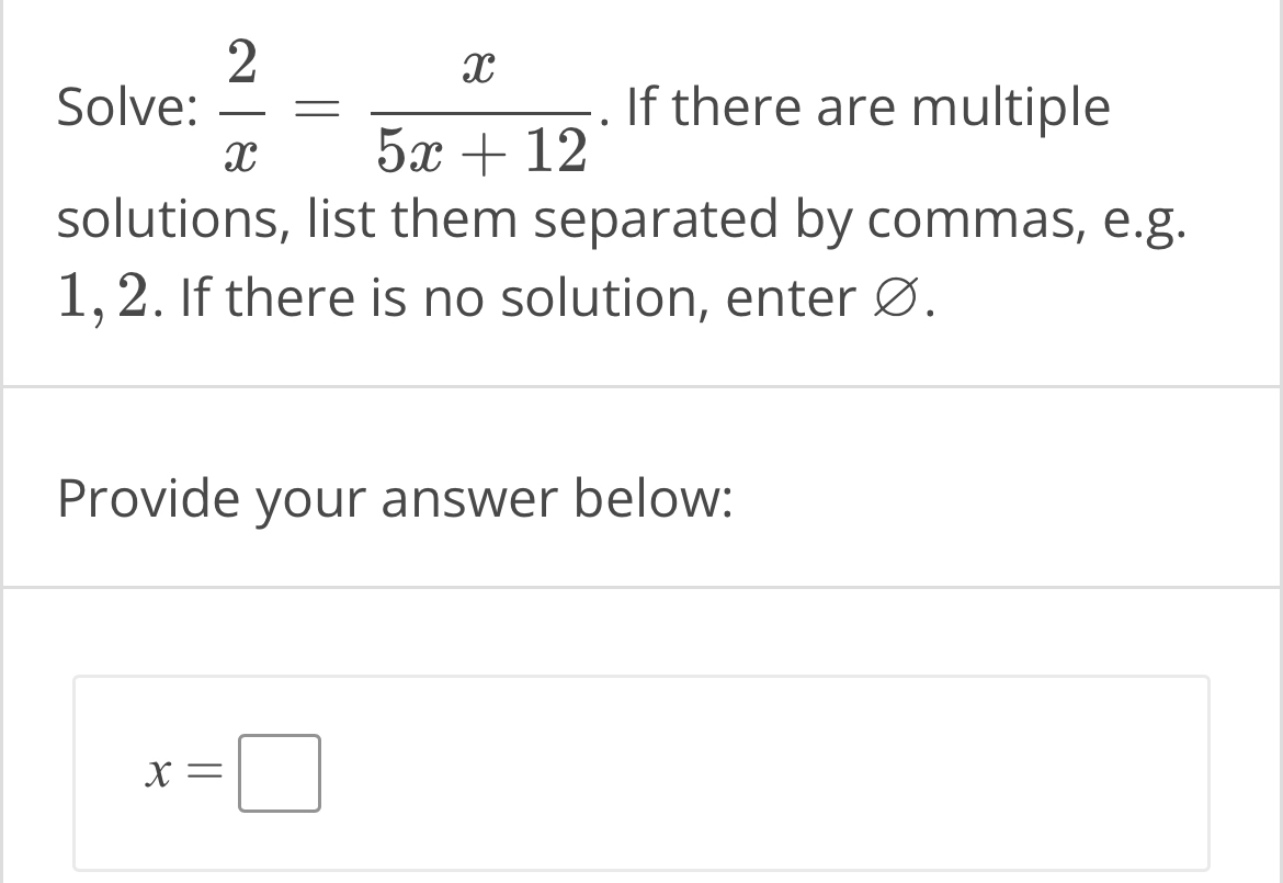 Solved Solve: 2x=x5x+12. ﻿If there are multiple solutions, | Chegg.com