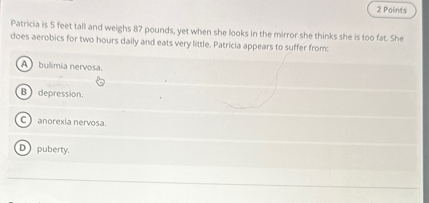 Solved Patricia is 5 ﻿feet tall and weighs 87 ﻿pounds, yet | Chegg.com