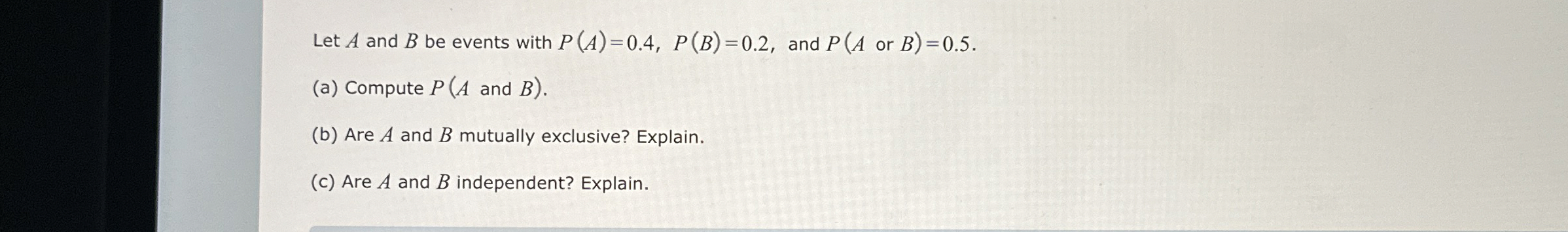 Solved Let A and B ﻿be events with P(A)=0.4,P(B)=0.2, ﻿and | Chegg.com