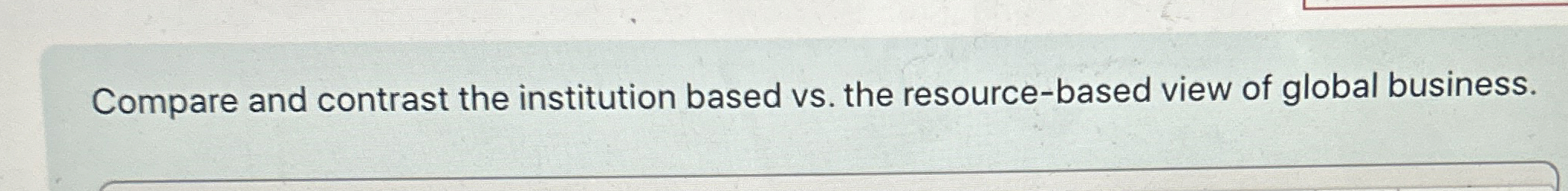 Solved Compare and contrast the institution based vs. ﻿the | Chegg.com