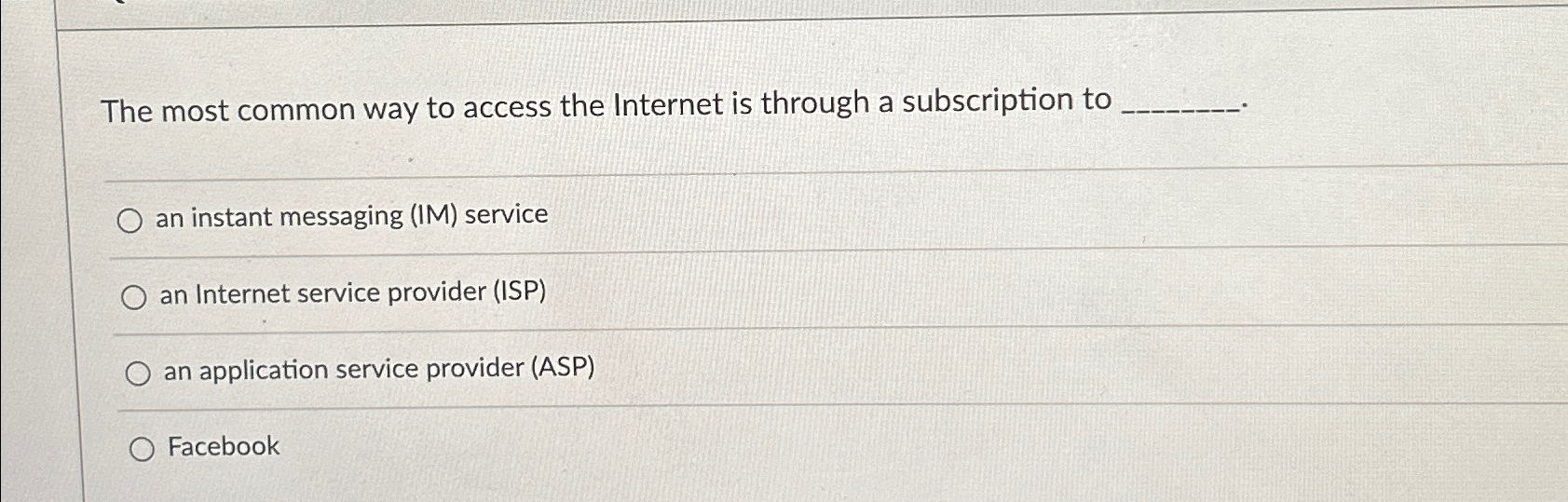 Solved The most common way to access the Internet is through | Chegg.com