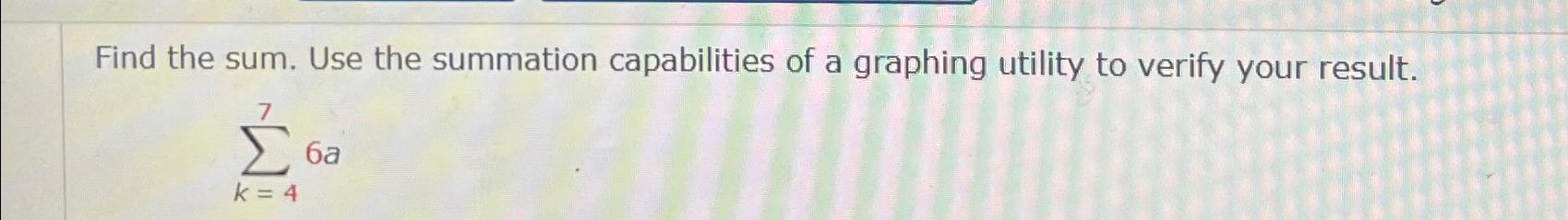 Solved Find the sum. Use the summation capabilities of a | Chegg.com