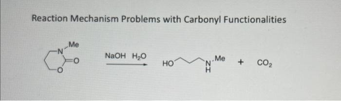 Solved Reaction Mechanism Problems with Carbonyl | Chegg.com
