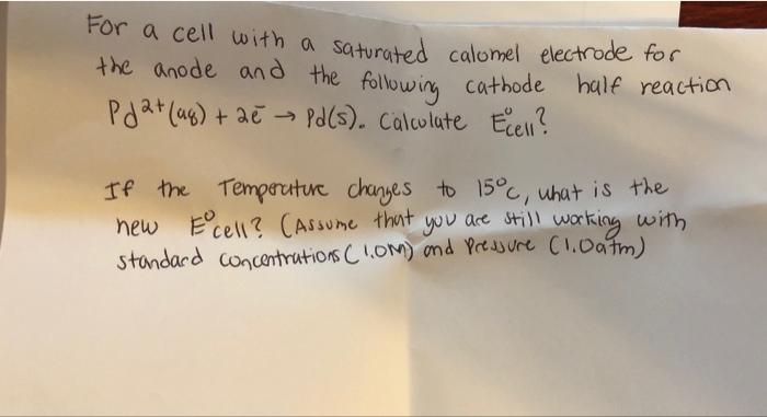 Solved For a cell with a saturated calomel electrode for the | Chegg.com