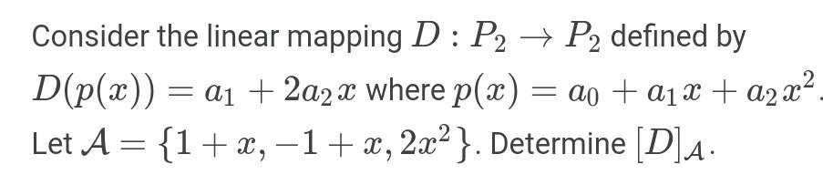 Solved Consider the linear mapping D:P2→P2 defined by | Chegg.com