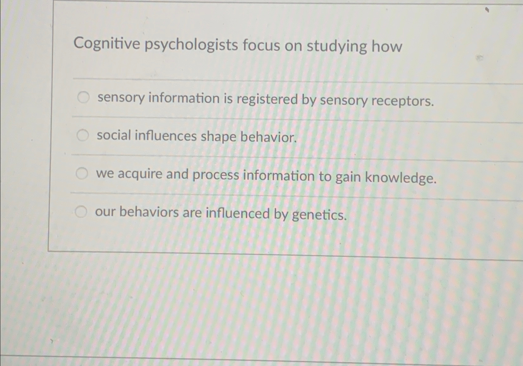 Solved Cognitive psychologists focus on studying howsensory | Chegg.com