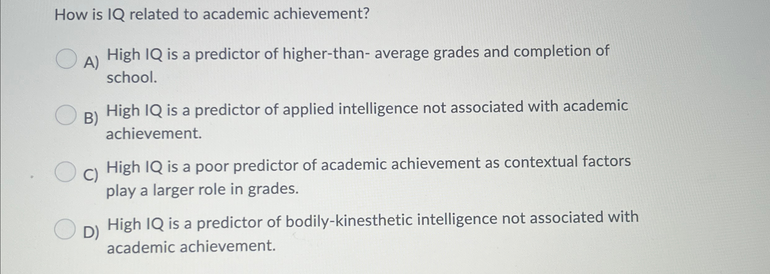 Solved How is IQ related to academic achievement?A) ﻿High IQ | Chegg.com