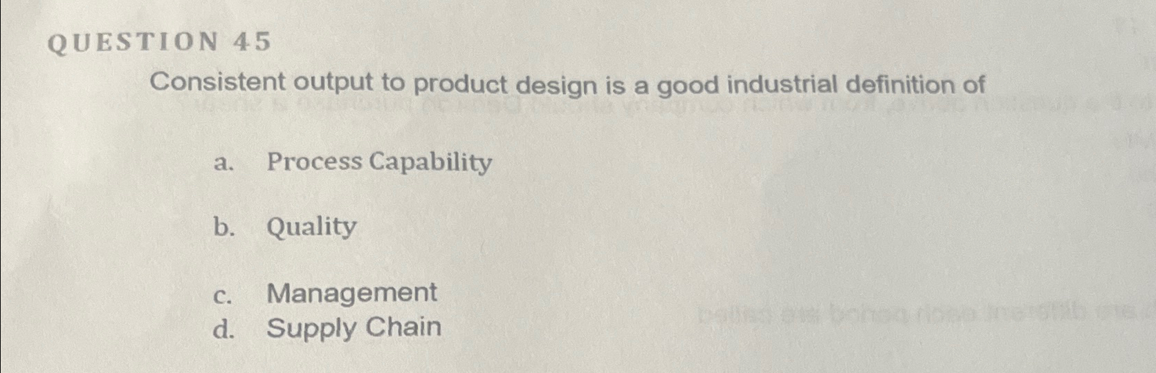 Solved QUESTION 45Consistent output to product design is a | Chegg.com