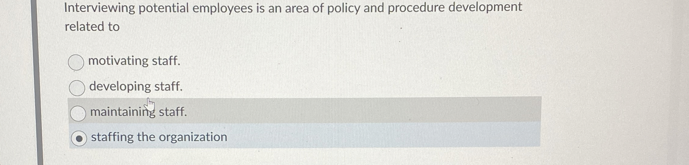 Solved Interviewing potential employees is an area of policy | Chegg.com