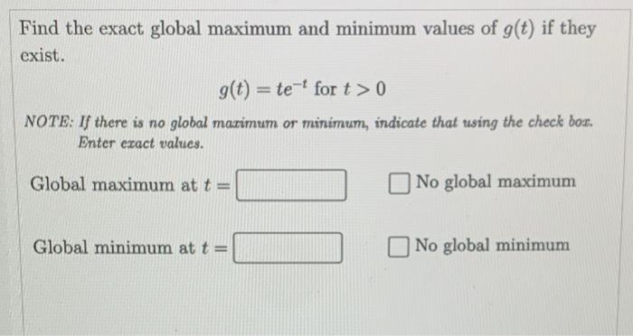 Solved Find the exact global maximum and minimum values of | Chegg.com