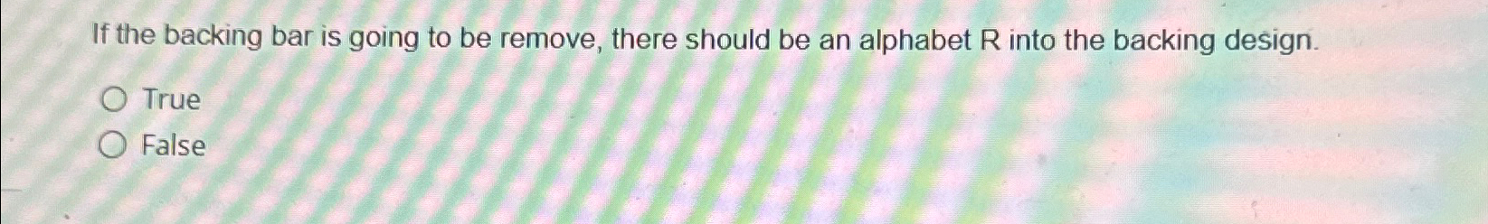 Solved If the backing bar is going to be remove, there | Chegg.com