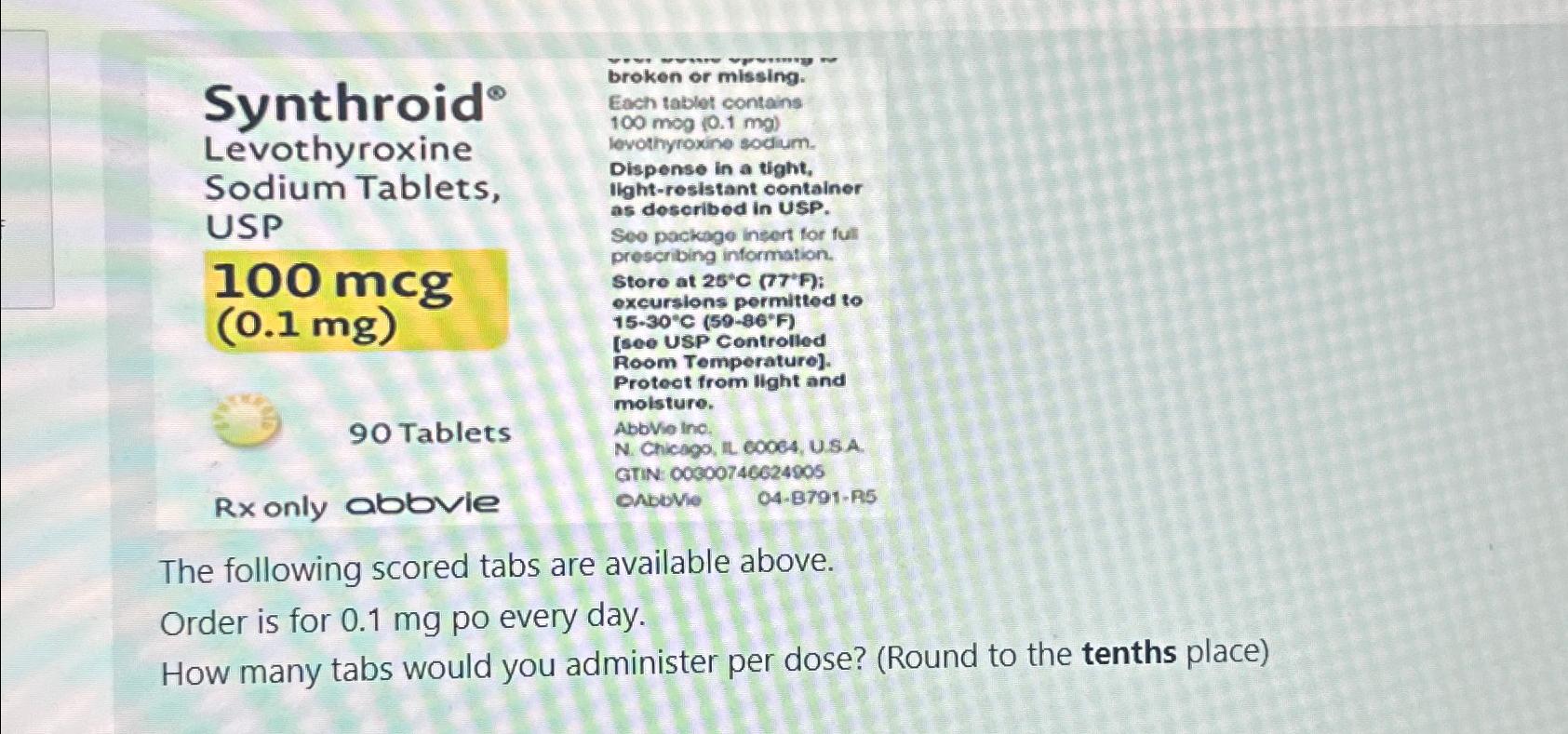 Solved \table[[\table[[Synthroid],[Levothyroxine],[Sodium | Chegg.com